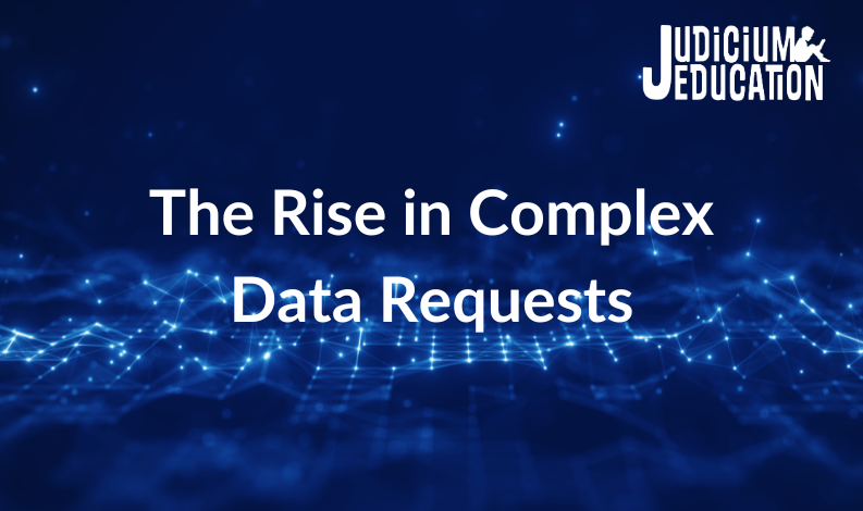 The Rise in Complex Data Requests | Judicium Education