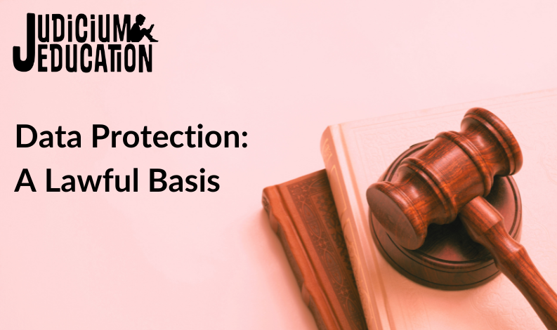 Data Protection: What is a Lawful Basis? | Judicium Education
